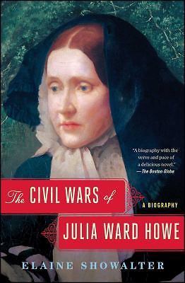 The Civil Wars of Julia Ward Howe: A Biography by Showalter, Elaine 9781451645910| eBay