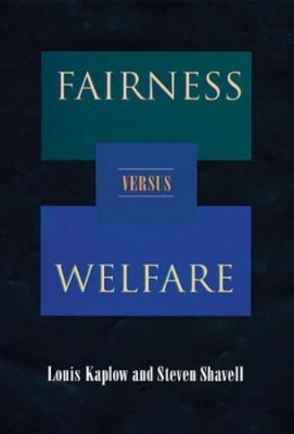 Louis Kaplow Steven Shavell Fairness versus Welfare (Paperback ...