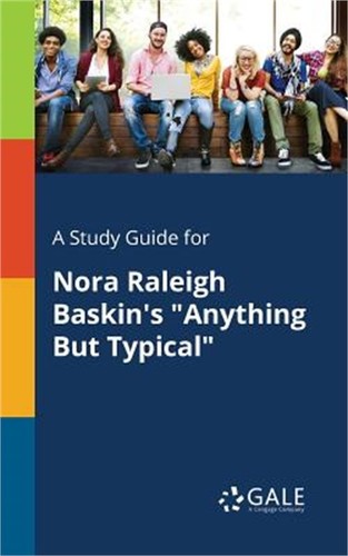 A Study Guide for Nora Raleigh Baskin's "Anything But Typical ...