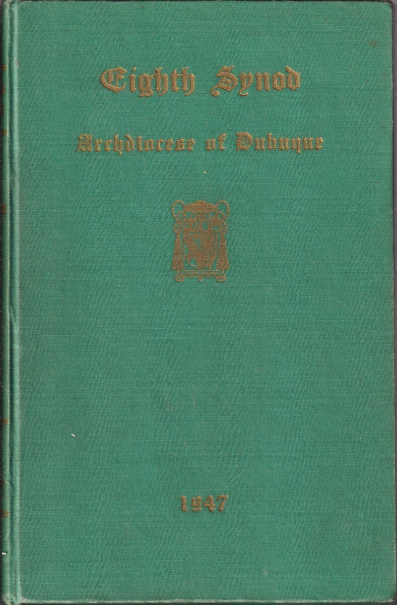 Statutes of the Archdiocese of Dubuque. Henry P. Rohlman.1947 [Iowa ...