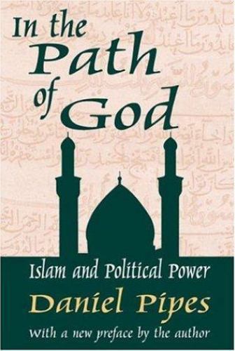 In the Path of God : Islam and Political Power by Daniel Pipes (2002 ...