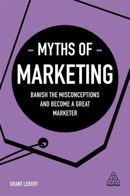 Myths of Marketing von Grant Leboff (2020, Taschenbuch) online kaufen ...