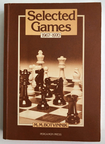 Chess Book - Selected Games 1967-1970 Mikhail Botvinnik Pergamon Press ...