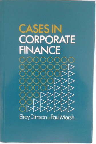 Cases in Corporate Finance By Elroy Dimson, Paul Marsh 9780471915966| eBay