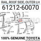 6121260070 Genuine Toyota RAIL, ROOF SIDE, OUTER LH 61212-60070 | eBay