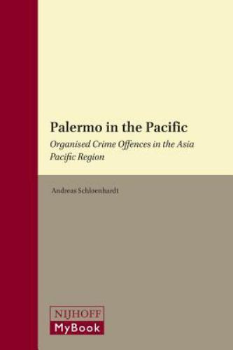 Palermo in the Pacific : Organised Crime Offences in the Asia Pacific ...