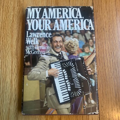 My America, Your America by Lawrence Welk [Hardcover] | eBay