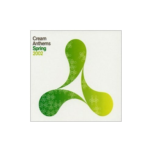 Various Artists - Cream Anthems - Spring 2002 - Various Artists CD L5VG ...