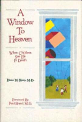 A Window to Heaven: When Children See Life in Death by M.D. Komp, Diane ...