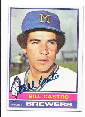 BILL CASTRO 1976 TOPPS AUTOGRAPHED SIGNED # 293 MILWAUKEE BREWERS | eBay