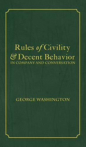 Rules of Civility & Decent Behavior In Company... by Washington, George ...
