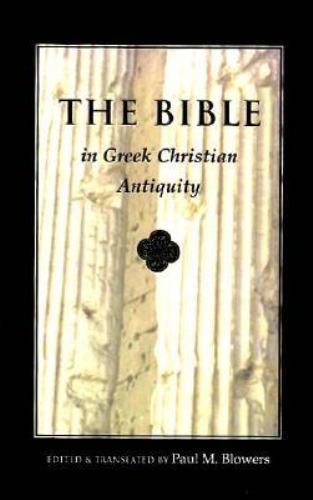 Bible Through the Ages Ser.: Bible in Greek Christian Antiquity by Paul ...