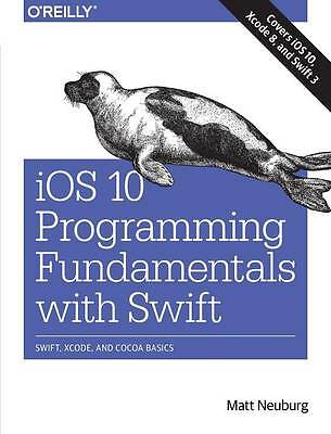 iOS 10 Programming Fundamentals with Swift: Swift, Xcode, and Cocoa ...