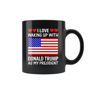 Trump I Love Waking Up President MAGA Mug 11 oz Patriotic Coffee Cup ...