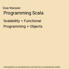 Programming Scala: Scalability = Functional Programming + Objects, Dean Wampler 1492077895 | eBay