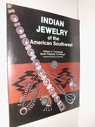 INDIAN JEWELRY OF THE AMERICAN SOUTHWEST By William A. Turnbaugh ...