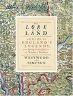 The Lore of the Land: A Guide to England's Legends, from Spring-heeled ...