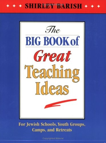 THE BIG BOOK OF GREAT TEACHING IDEAS: FOR JEWISH SCHOOLS, By Shirley ...
