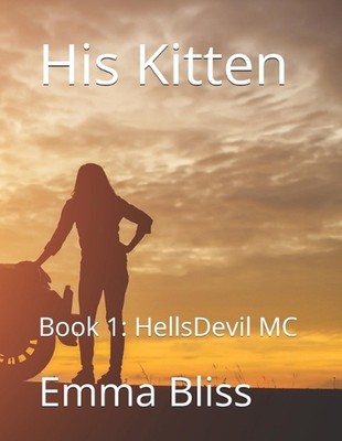 His Kitten: Book 1: HellsDevil MC by Emma Bliss Paperback Book | eBay ...