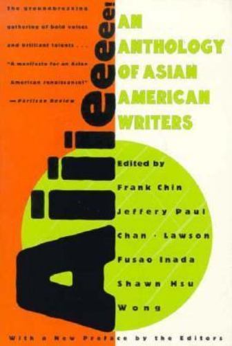 Aiiieeeee : An Anthology of Asian-American Writers by Jeffrey P. Chan ...