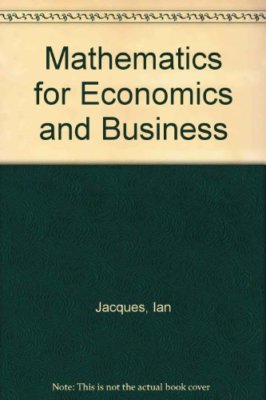 Mathematics for Economics and Business By Ian Jacques 9780201544046 ...