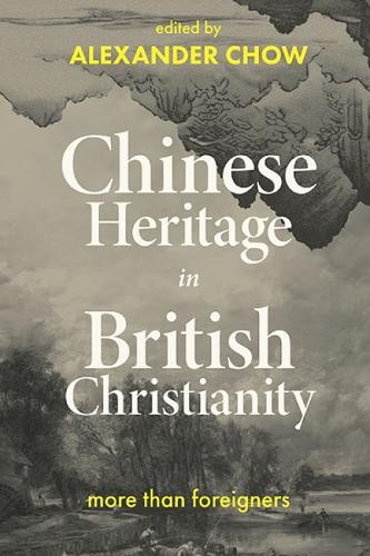 Alexander Chow Chinese Heritage in British Christianity (Paperback) (UK IMPORT) 9780334066170| eBay