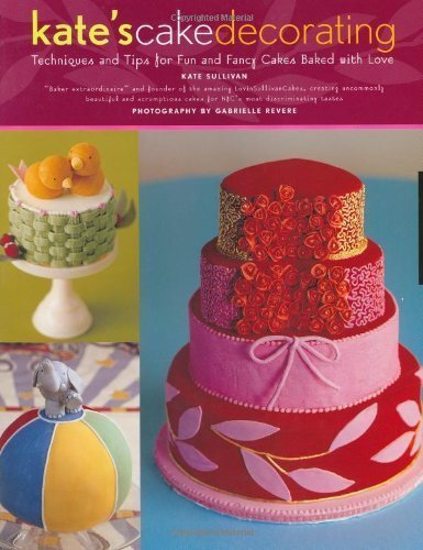 Kate's Cake Decorating: Techniques, ..., Sullivan, Kate | eBay