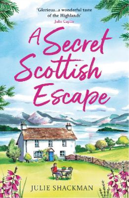 Julie Shackman A Secret Scottish Escape (Paperback) Scottish Escapes ...