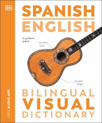 Spanish English Bilingual Visual Dictionary (DK Bilingual Visual ...
