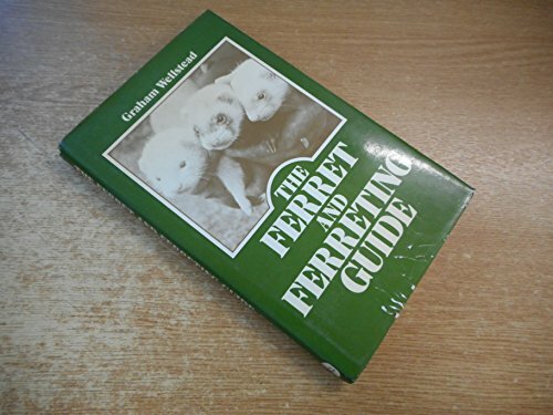 The Ferret and Ferreting Guide by Wellstead, Graham Hardback Book The ...