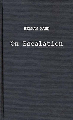 On Escalation: Metaphors and Scenarios by Herman Kahn (Hardcover, 1986 ...