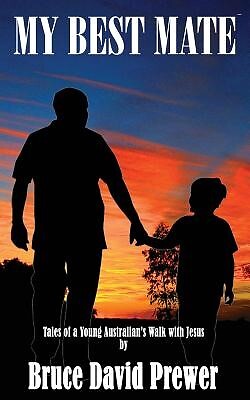 My Best Mate: Tales a Young Australian's Walk Jesus by Prewer, Bruce ...