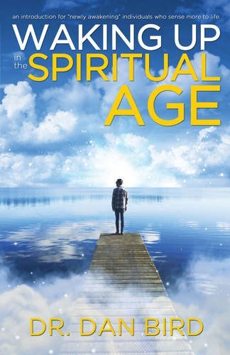 WAKING UP IN THE SPIRITUAL AGE By Dan Bird **Mint Condition ...