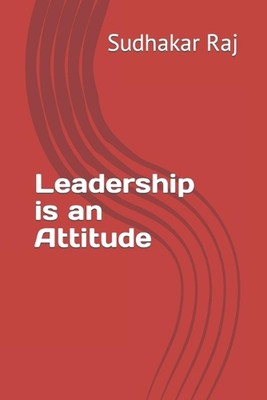 Leadership is an Attitude by Sudhakar Raj Paperback Book | eBay