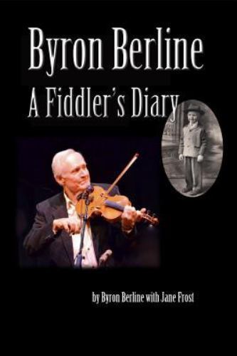 Byron Berline: A Fiddler's Diary by Frost, Jane; Berline, Byron ...