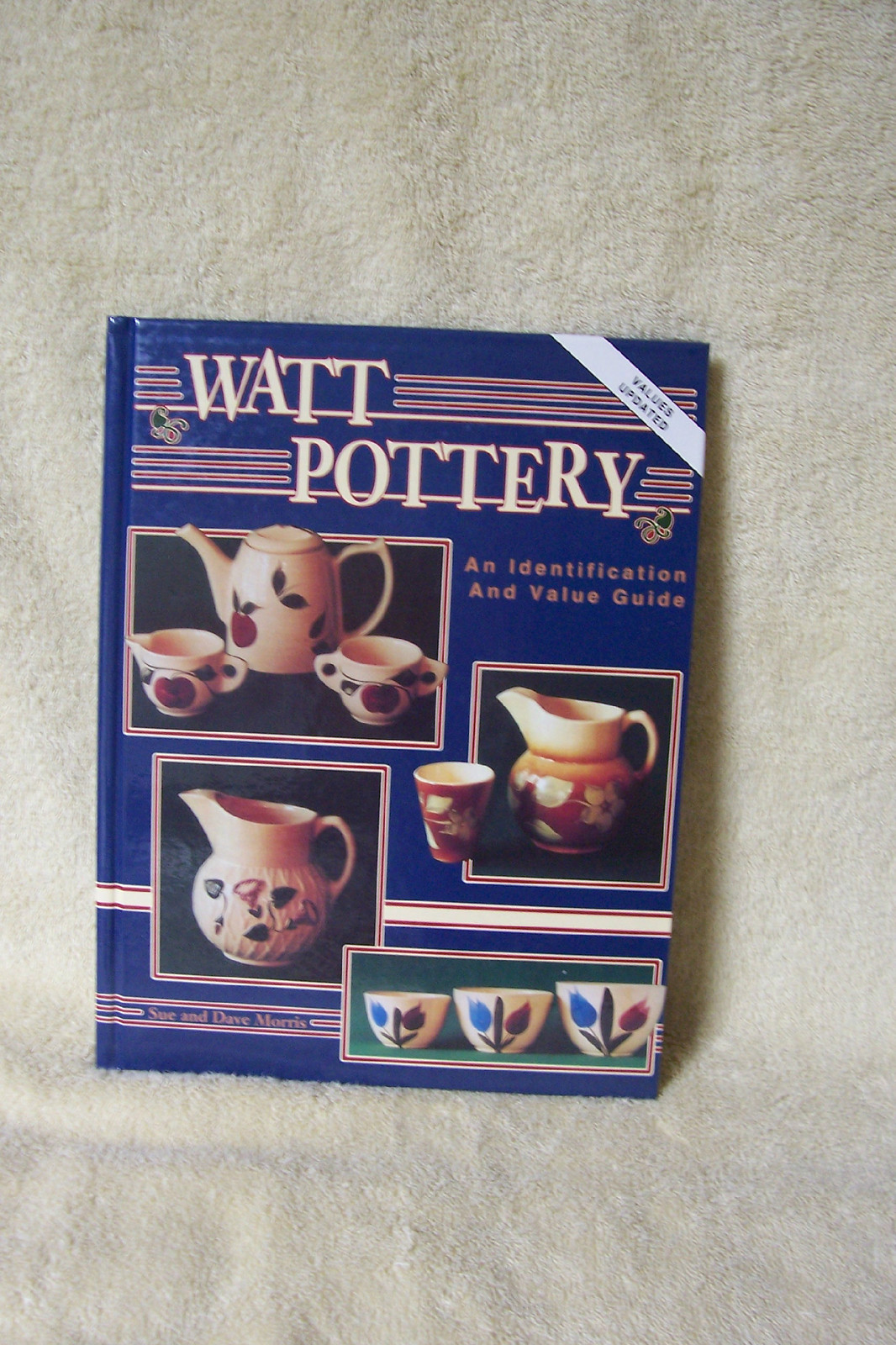 Watt Pottery Identification and Value Guide by Dave Morris and Sue ...