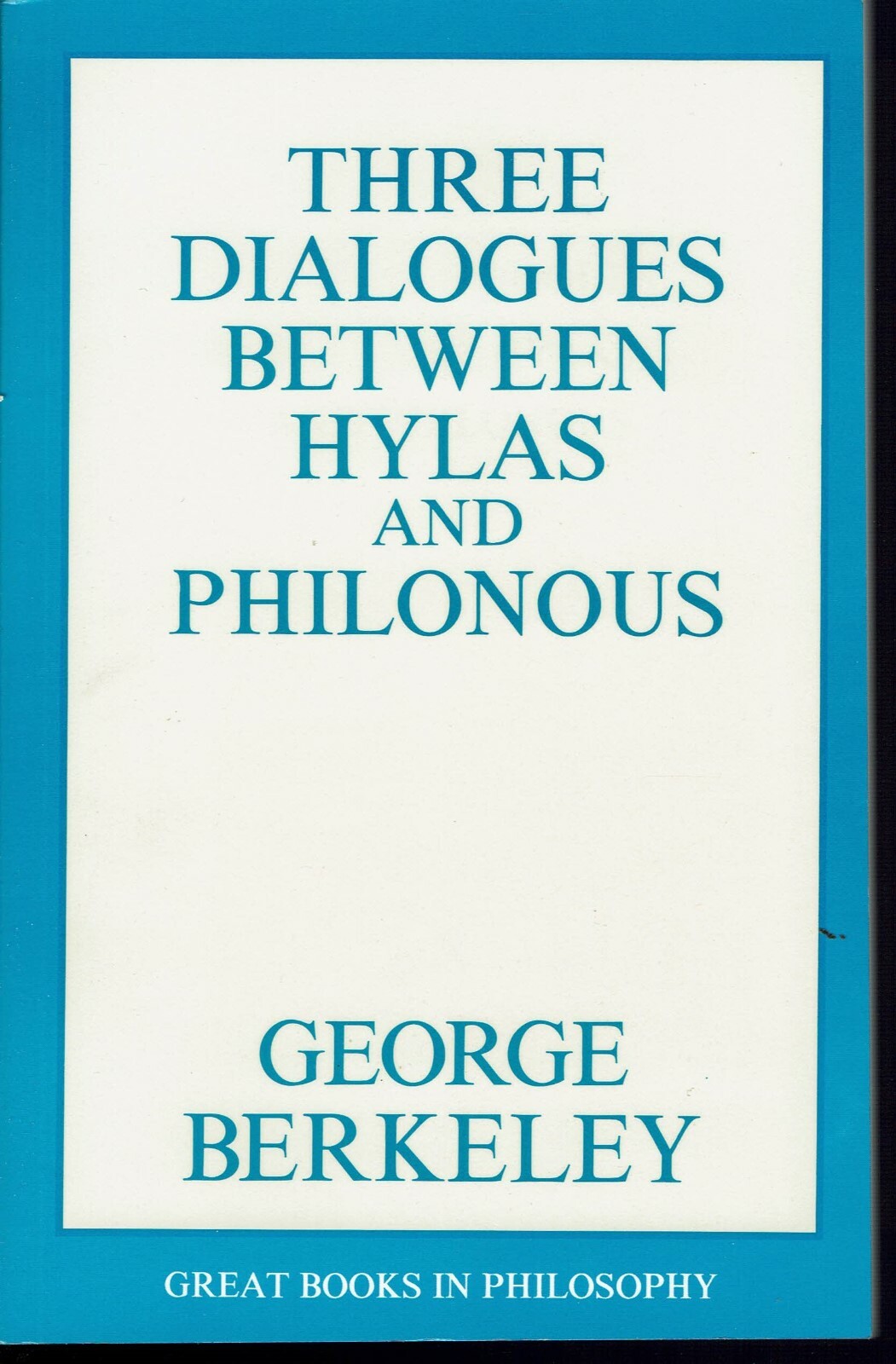 George Berkeley Three Dialogues Between Hylas Philonous Philosophy ...