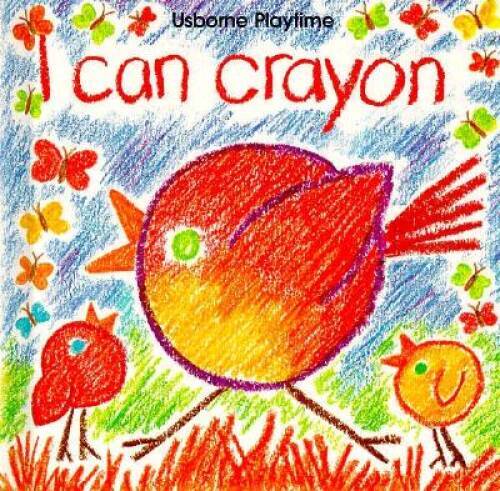 I Can Crayon (Usborne Playtime) - Library Binding By Gibson, Ray - GOOD ...