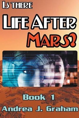 Is There Life After Mars? by Andrea J. Graham Paperback Book ...