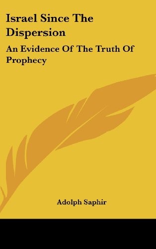 ISRAEL SINCE THE DISPERSION: AN EVIDENCE OF THE TRUTH OF By Adolph ...