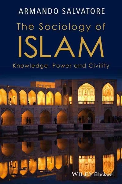 Sociology of Islam : Knowledge, Power and Civility, Hardcover by ...