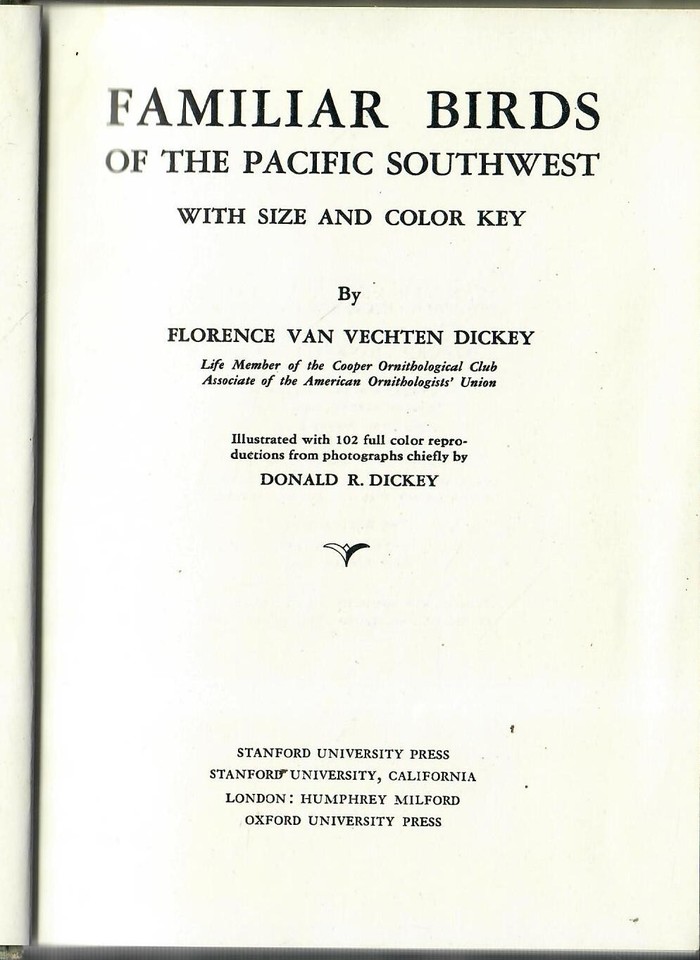 FAMILIAR BIRDS OF THE PACIFIC SOUTHWEST by F. Dickey. 1945 Vintage HC ...