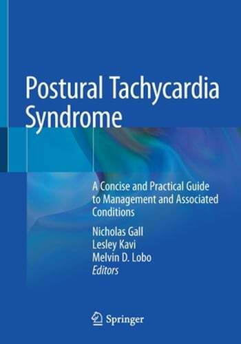 Postural Tachycardia Syndrome: A Concise and Practical Guide to ...