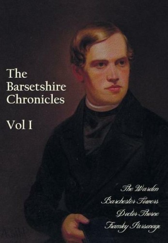 Barsetshire Chronicles, Volume One, Including : The Warden, Barchester ...