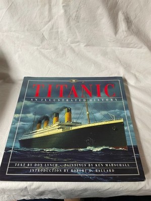 Titanic: An Illustrated History by Donald Lynch | eBay