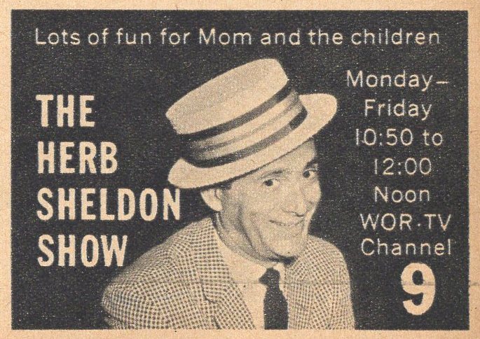 1959 WOR TV AD/HERB SHELDON SHOW/LOT'S OF FUN FOR MOM AND CHILDREN/NEW ...