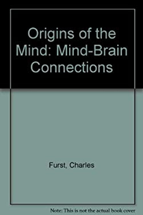 Origins of the Mind : Mind-Brain Connections Hardcover Charles Fu ...