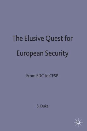 Elusive Quest for European Security : From EDC to CFSP by Simon Duke ...