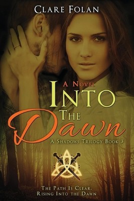 Into The Dawn: Shadows Trilogy by Clare Folan Paperback Book | eBay ...