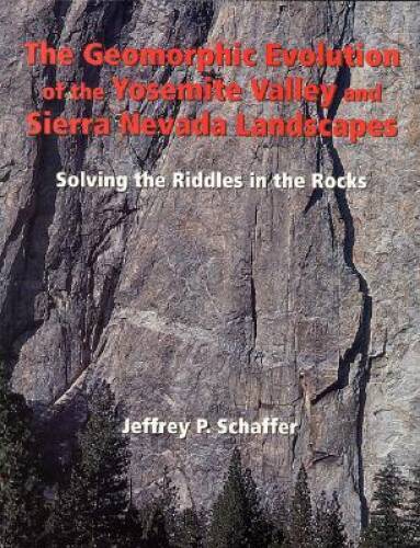 The Geomorphic Evolution of the Yosemite Valley and Sierra Nevada ...